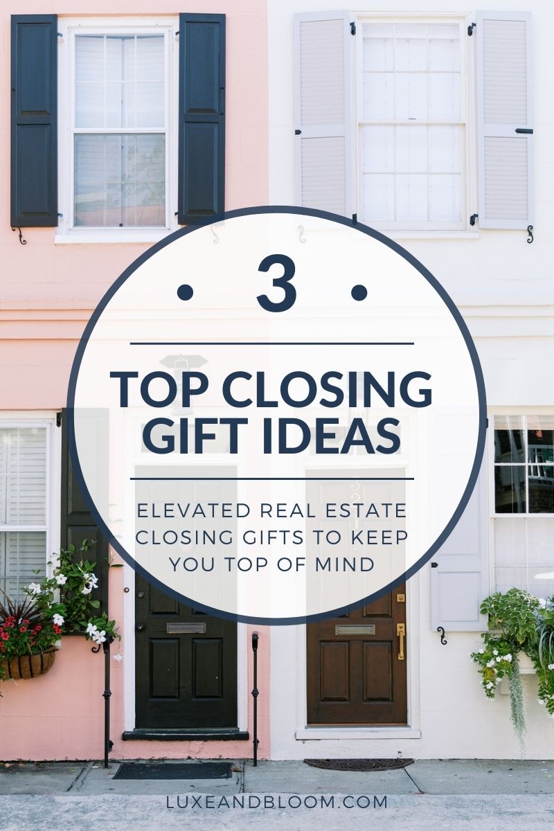 Our Top 3 Closing Gift Ideas: Elevated Real Estate Closing Gifts To Ke