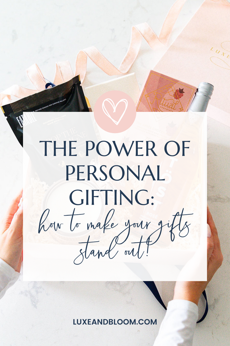 The Power of Personal Gifting: How to Make Your Gifts Stand Out – Luxe ...